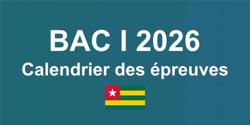 BAC Togo 2026 : Calendrier Officiel, Dates des Épreuves et Tout Ce Qu ...